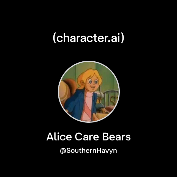 Chat with Alice Care Bears | character.ai | AI Chat, Reimagined–Your ...