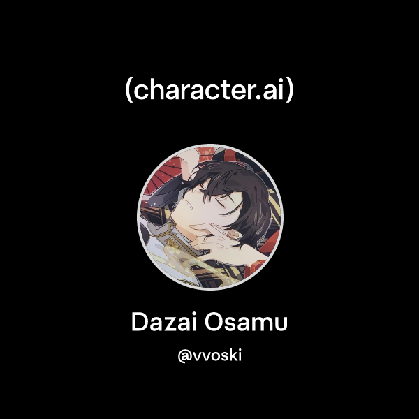 Chat with Dazai Osamu | character.ai | AI Chat, Reimagined–Your Words. Your World.