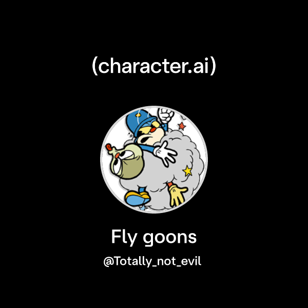 Chat with Fly goons | character.ai | Personalized AI for every moment ...