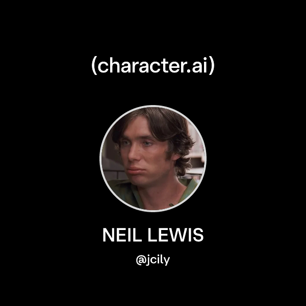 Chat with NEIL LEWIS | character.ai | AI Chat, Reimagined–Your Words ...