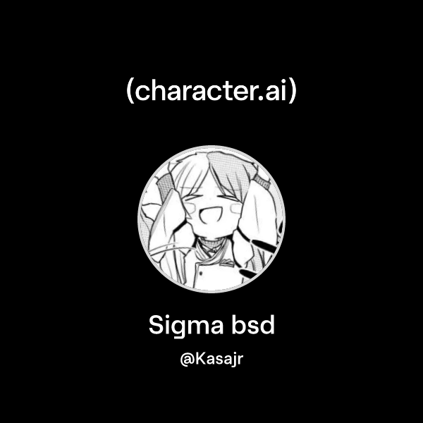 Chat with Sigma bsd | character.ai | Personalized AI for every moment ...