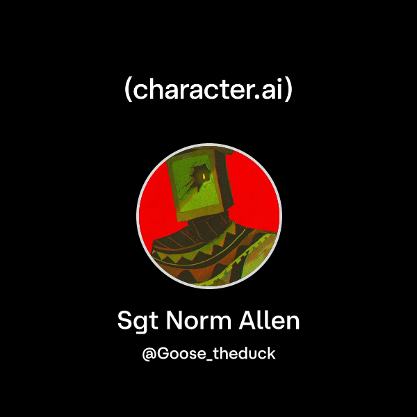 Chat with Sgt Norm Allen | character.ai | AI Chat, Reimagined–Your ...