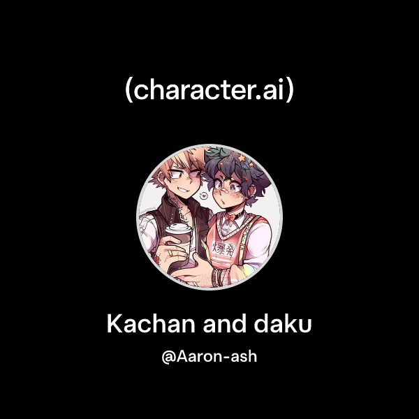 Chat with Kachan and daku | character.ai | AI Chat, Reimagined–Your ...