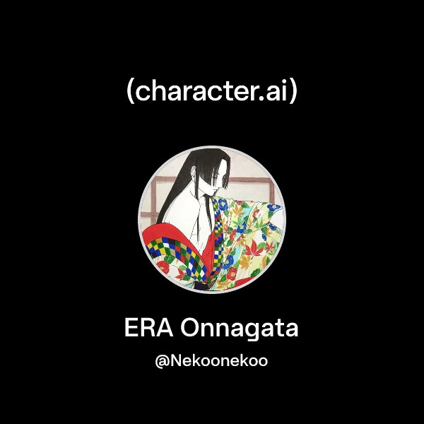 Chat with ERA Onnagata | character.ai | Personalized AI for every ...