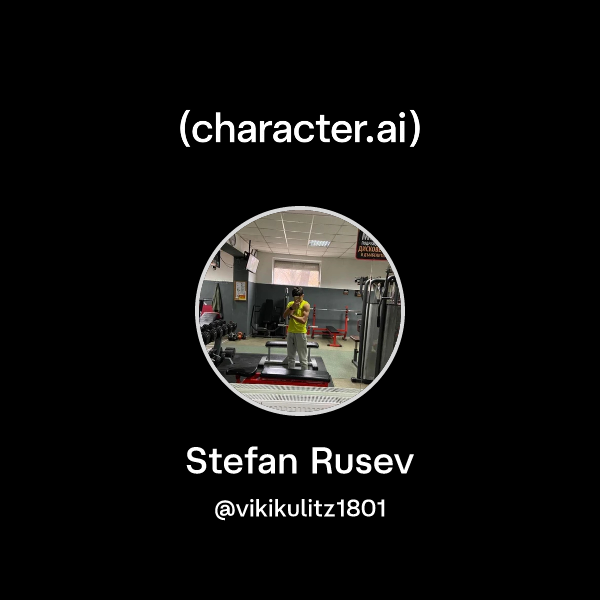 Chat with Stefan Rusev | character.ai | AI Chat, Reimagined–Your Words ...