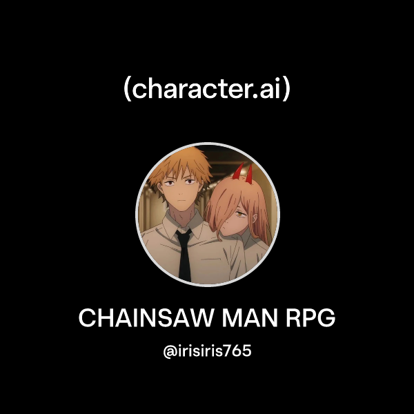 Chat with CHAINSAW MAN RPG | character.ai | AI Chat, Reimagined–Your Words. Your World.