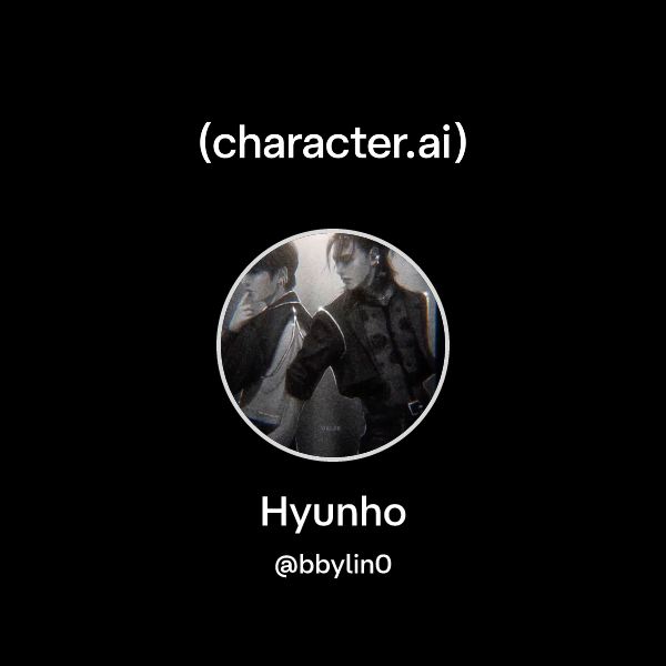 Chat with Hyunho | character.ai | AI Chat, Reimagined–Your Words. Your World.