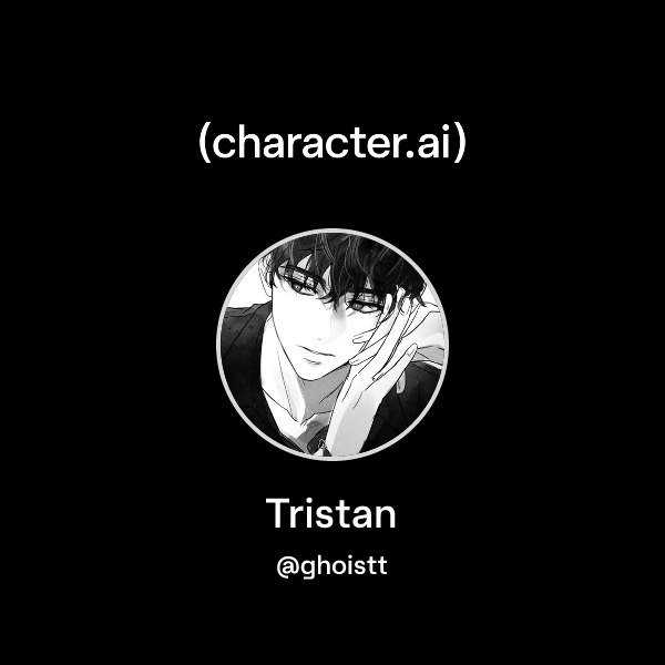 Chat with Tristan | character.ai | AI Chat, Reimagined–Your Words. Your ...