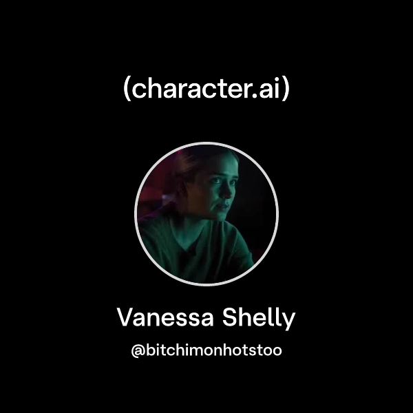 Chat with Vanessa Shelly | character.ai | Personalized AI for every ...
