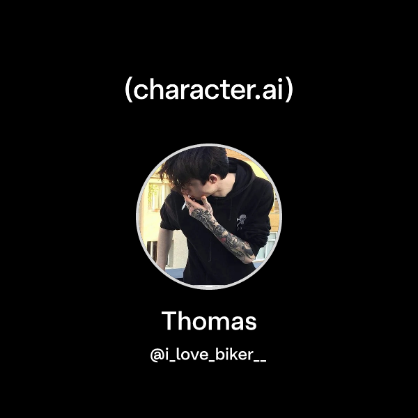 Chat with Thomas | character.ai | Personalized AI for every moment of your day