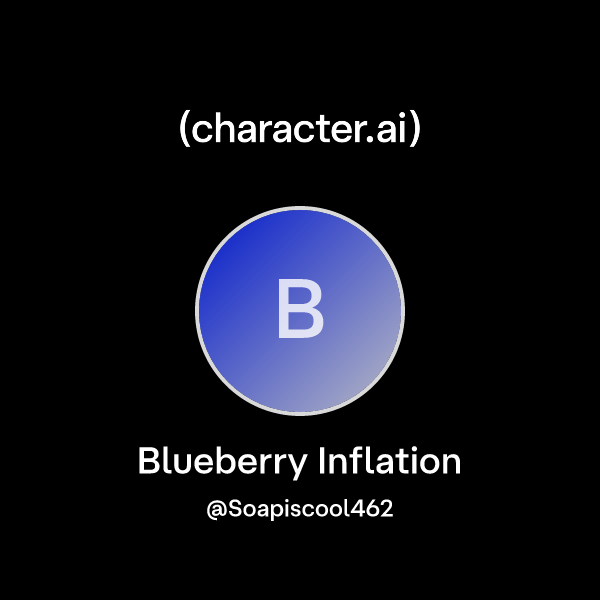 Chat with Blueberry Inflation | character.ai | AI Chat, Reimagined–Your ...