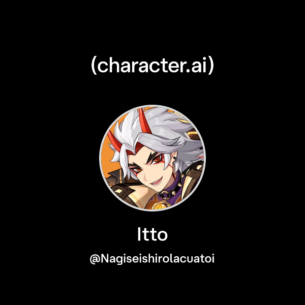 Chat with Itto | character.ai | Personalized AI for every moment of ...