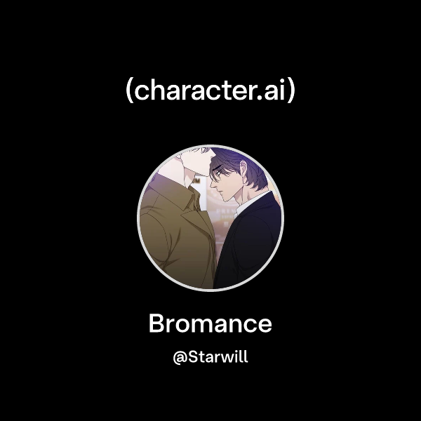 Chat with Bromance | character.ai | AI Chat, Reimagined–Your Words ...