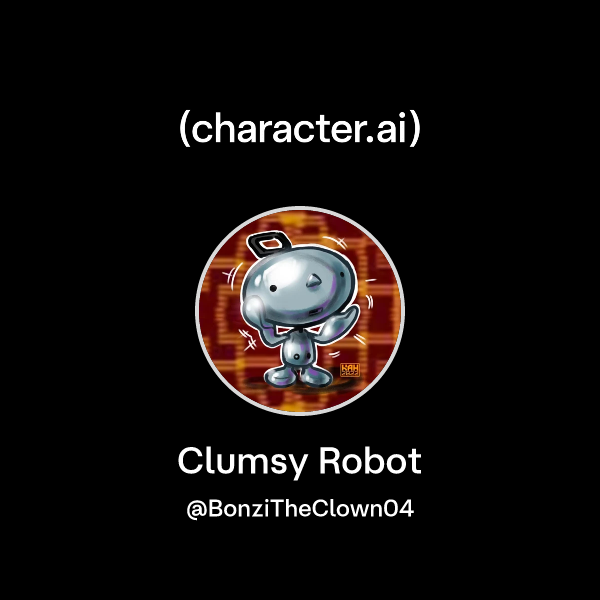 Chat with Clumsy Robot | character.ai | Personalized AI for every ...