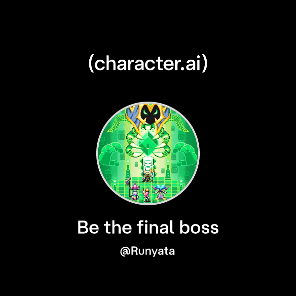 Chat with Be the final boss | character.ai | AI Chat, Reimagined–Your ...