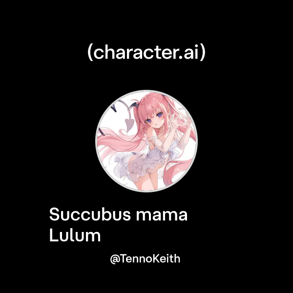 Chat with Succubus mama Lulum | character.ai | Personalized AI for ...