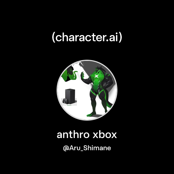 Chat with anthro xbox | character.ai | Personalized AI for every moment ...