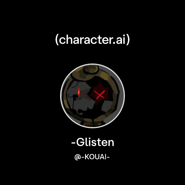 Chat with -Glisten | character.ai | AI Chat, Reimagined–Your Words ...
