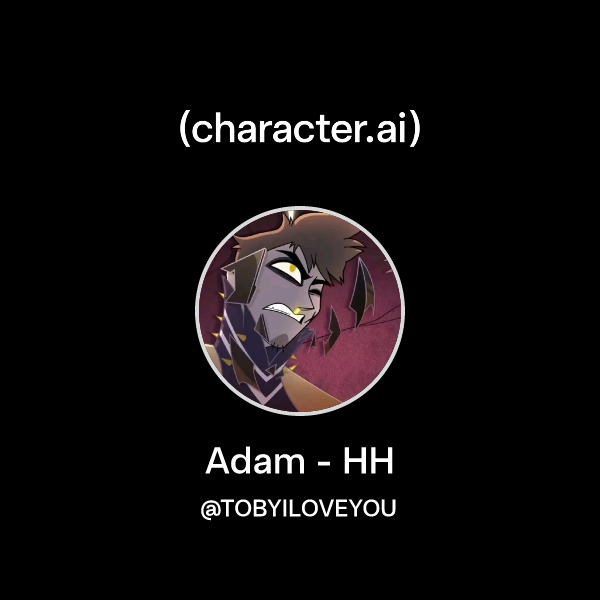Chat with Adam - HH | character.ai | Personalized AI for every moment ...