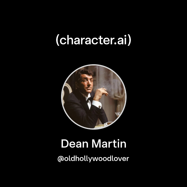 Chat with Dean Martin | character.ai | AI Chat, Reimagined–Your Words ...