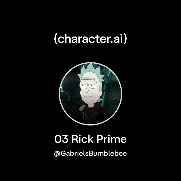 Chat with 03 Rick Prime | character.ai | AI Chat, Reimagined–Your Words ...