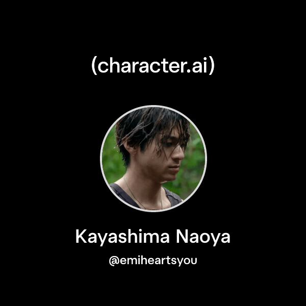 Chat with Kayashima Naoya | character.ai | Personalized AI for every ...