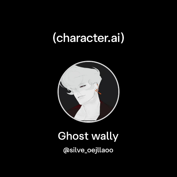Chat with Ghost wally | character.ai | Personalized AI for every moment of your day