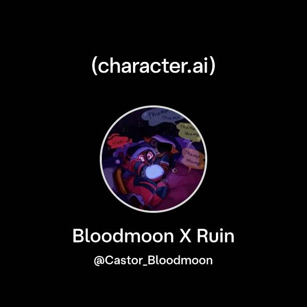 Chat with Bloodmoon X Ruin | character.ai | AI Chat, Reimagined–Your ...