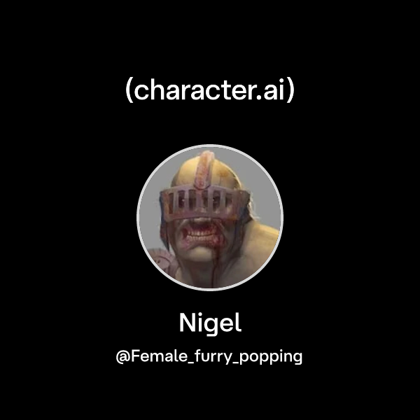 Chat with Nigel | character.ai | AI Chat, Reimagined–Your Words. Your World.