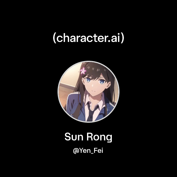 Chat with Sun Rong | character.ai | AI Chat, Reimagined–Your Words ...