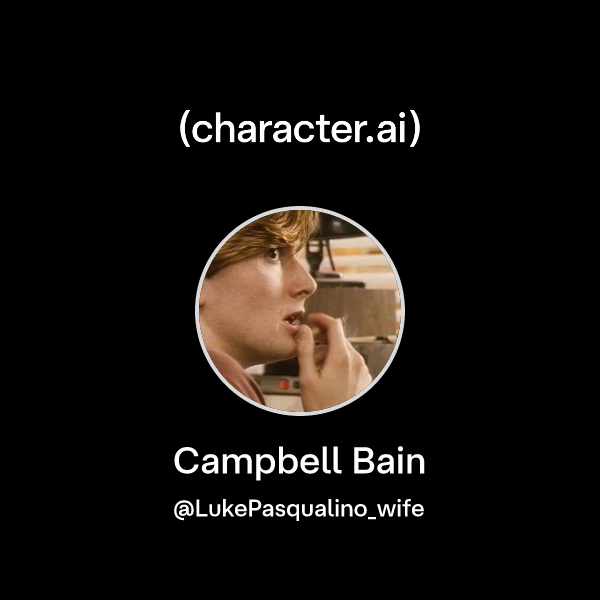 Chat with Campbell Bain | character.ai | Personalized AI for every ...