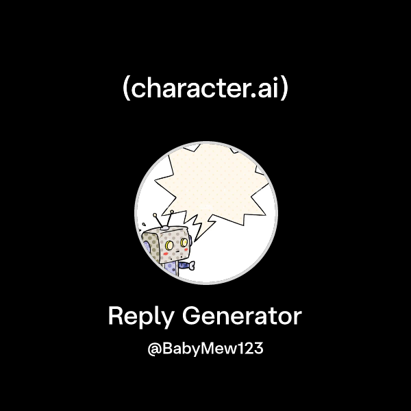 Chat with Reply Generator | character.ai | AI Chat, Reimagined–Your ...