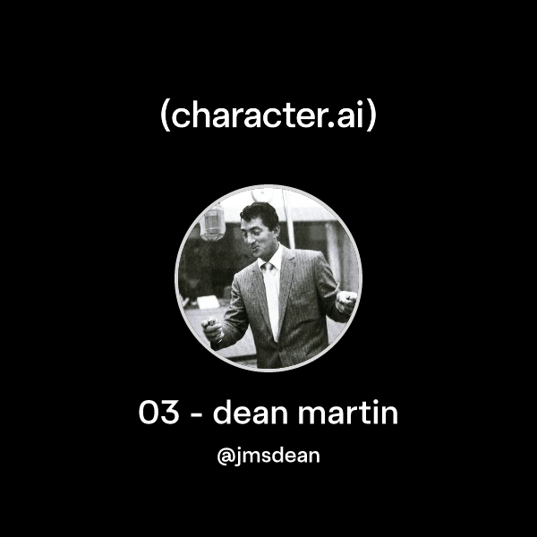Chat with 03 - dean martin | character.ai | AI Chat, Reimagined–Your ...