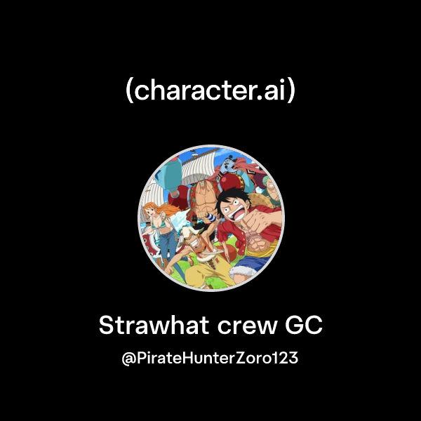 Chat with Strawhat crew GC | character.ai | AI Chat, Reimagined–Your ...