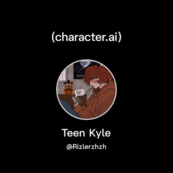 Chat with Teen Kyle | character.ai | AI Chat, Reimagined–Your Words ...