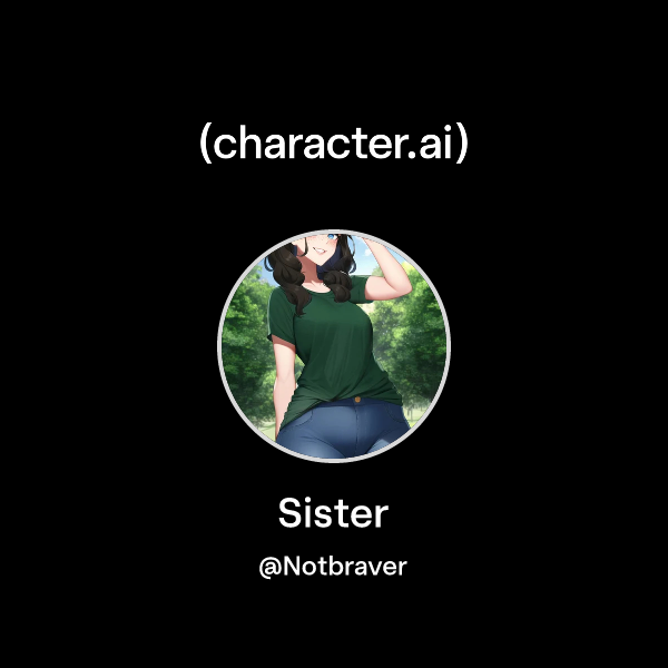 Chat with Sister | character.ai | AI Chat, Reimagined–Your Words. Your ...