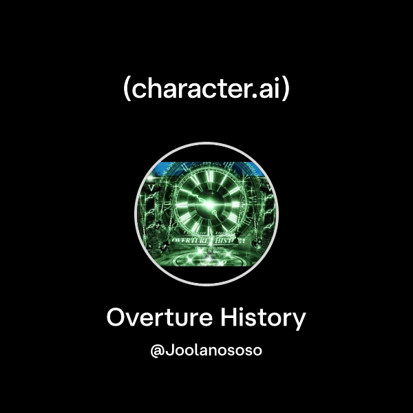 Chat with Overture History | character.ai | Personalized AI for every ...