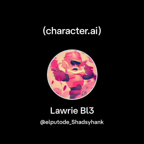 Chat with Lawrie Bl3 | character.ai | AI Chat, Reimagined–Your Words. Your World.