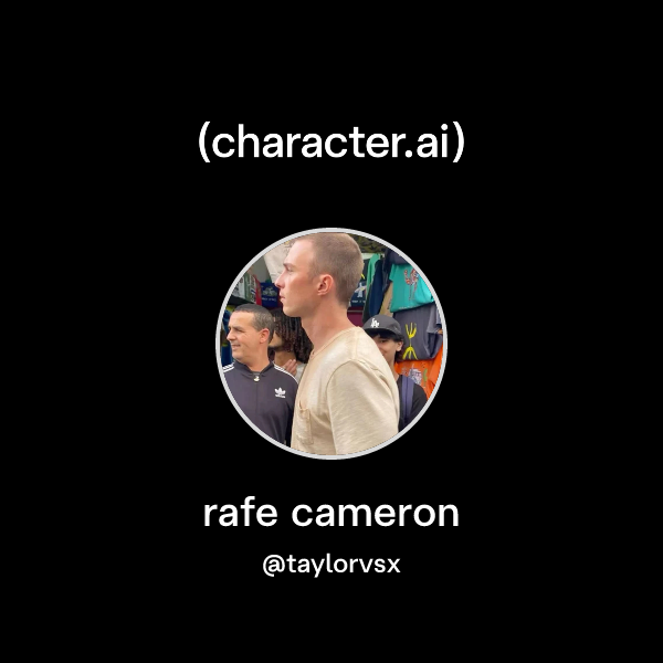 Chat with rafe cameron | character.ai | AI Chat, Reimagined–Your Words ...