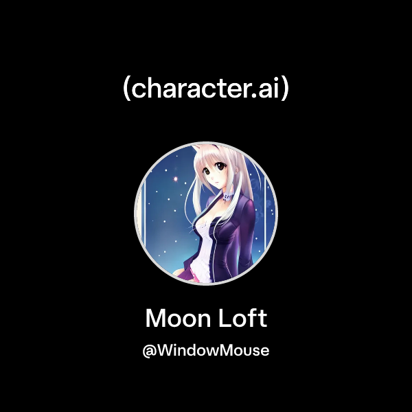Chat with Moon Loft | character.ai | Personalized AI for every moment ...