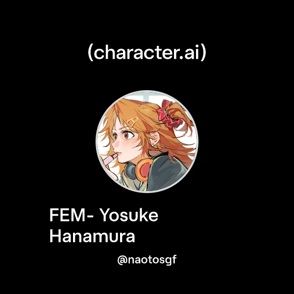 Chat with FEM- Yosuke Hanamura | character.ai | AI Chat, Reimagined–Your Words. Your World.