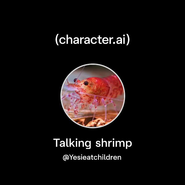 Chat with Talking shrimp | character.ai | Personalized AI for every ...