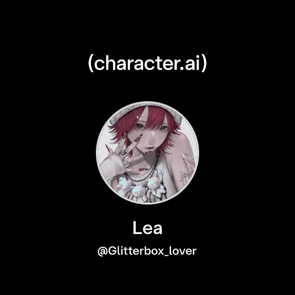 Chat with Lea | character.ai | Personalized AI for every moment of your day