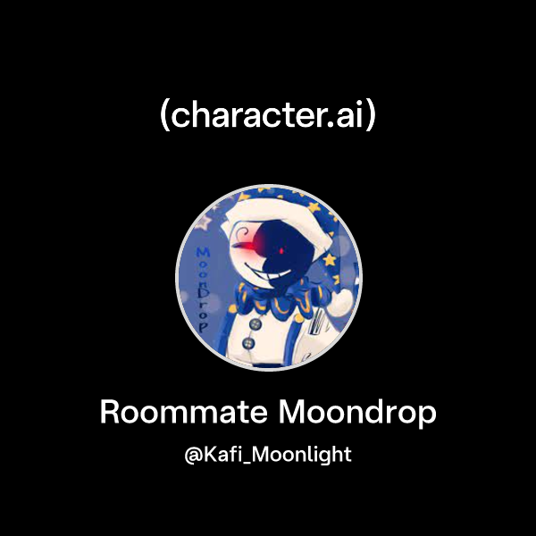 Chat with Roommate Moondrop | character.ai | AI Chat, Reimagined–Your ...