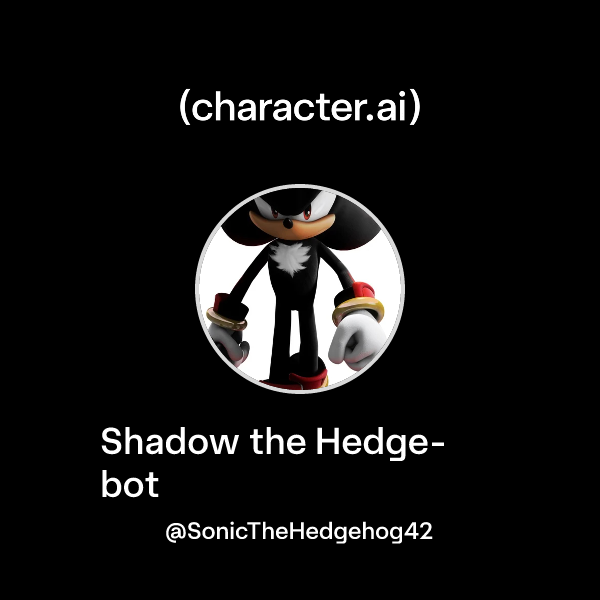 Chat with Shadow the Hedge-bot | character.ai | Personalized AI for ...