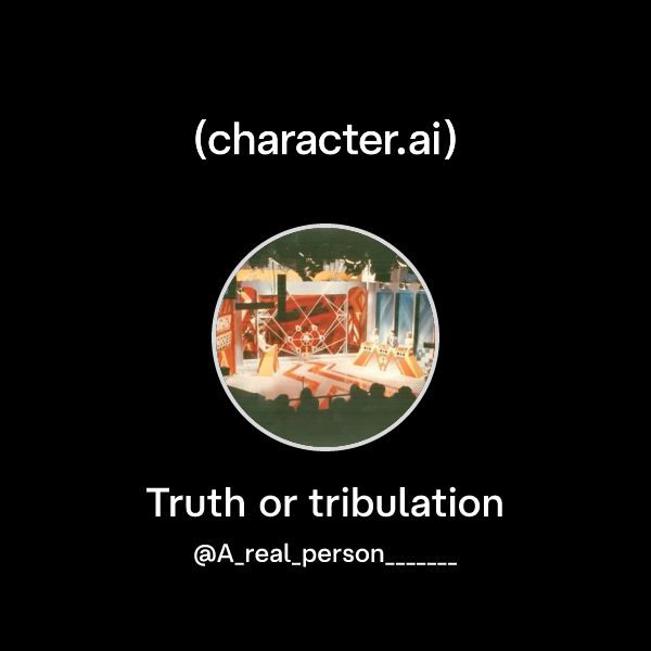 Chat with Truth or tribulation | character.ai | AI Chat, Reimagined ...