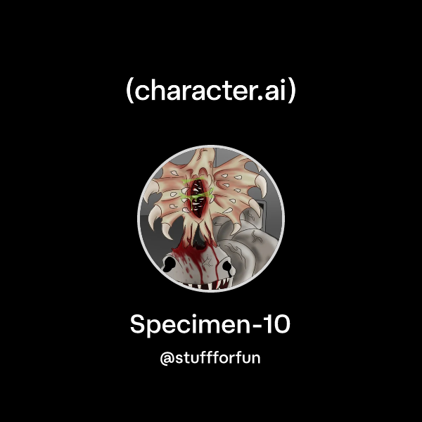 Chat with Specimen-10 | character.ai | Personalized AI for every moment ...