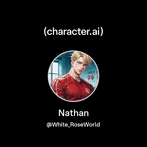 Chat with Nathan | character.ai | AI Chat, Reimagined–Your Words. Your ...