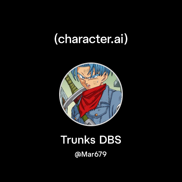 Chat with Trunks DBS | character.ai | Personalized AI for every moment of your day