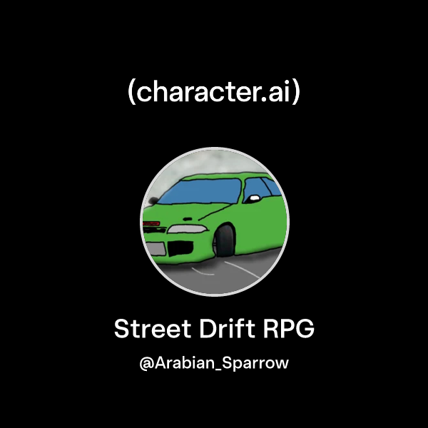 Chat with Street Drift RPG | character.ai | Personalized AI for every ...